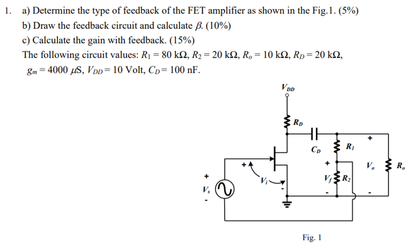 Solved 1. a) Determine the type of feedback of the FET | Chegg.com