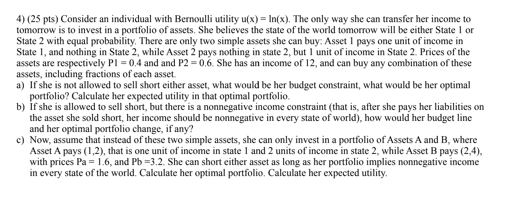 Solved 4) (25 pts) Consider an individual with Bernoulli | Chegg.com Solved 4) (25 pts) Consider an individual with Bernoulli | Chegg.com