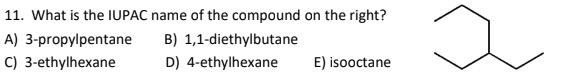 Solved 11. What is the IUPAC name of the compound on the | Chegg.com
