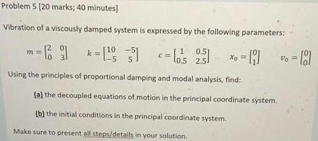 Solved Vibration of a viscously damped system is expressed | Chegg.com