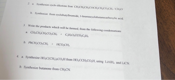 Solved 2 a Synthesize cyclo diketone fron CH,CH,CH,COCH CH | Chegg.com