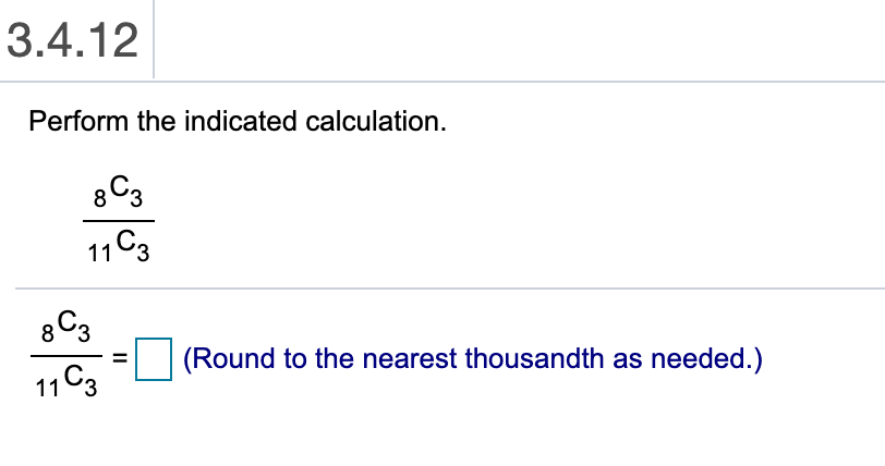 Solved 3.4.12 Perform the indicated calculation. 8C3 1103 | Chegg.com