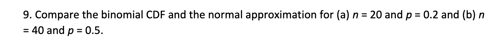9. Compare the binomial CDF and the normal | Chegg.com