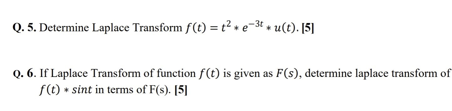 Solved Q. 5. Determine Laplace Transform f(t) = 2 * e-3t* | Chegg.com