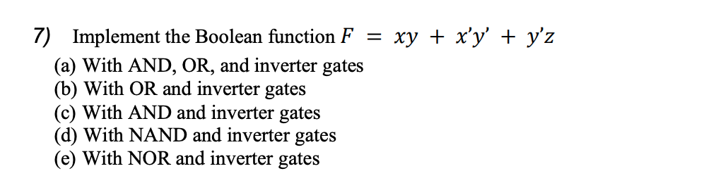 Solved 7) Implement the Boolean function F = xy + x'y' + y'z | Chegg.com