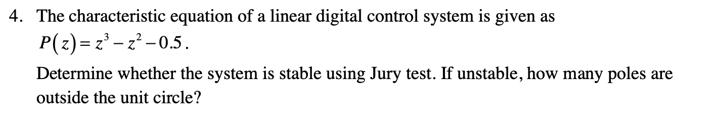 Solved 4. The characteristic equation of a linear digital | Chegg.com