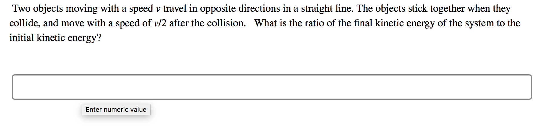 Solved Two objects moving with a speed v travel in opposite | Chegg.com