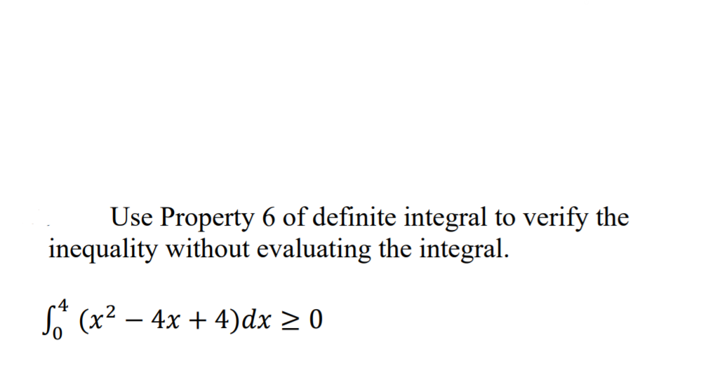 Solved Use Property 6 of definite integral to verify the | Chegg.com