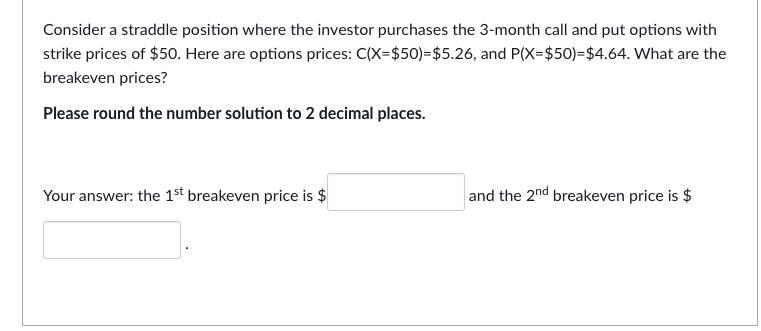 Solved Consider a straddle position where the investor | Chegg.com