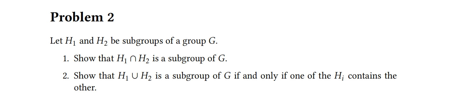 Solved Let H1 and H2 be subgroups of a group G. 1. Show that | Chegg.com