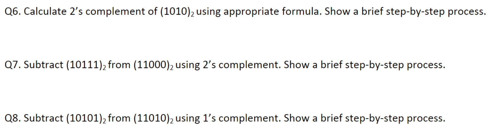 Solved Q6. Calculate 2′ 's complement of (1010)2 using | Chegg.com