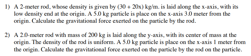 Solved 1) A 2-meter rod, whose density is given by (30 + | Chegg.com
