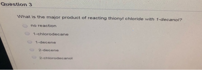 Solved Question 3 What is the major product of reacting | Chegg.com