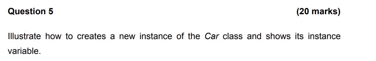 Solved Illustrate how to creates a new instance of the Car | Chegg.com