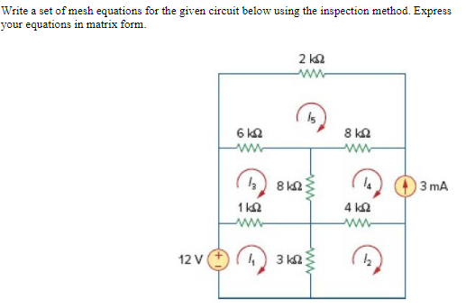 Solved Write a set of mesh equations for the given circuit | Chegg.com