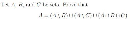 Solved Let A,B, and C be sets. Prove that | Chegg.com