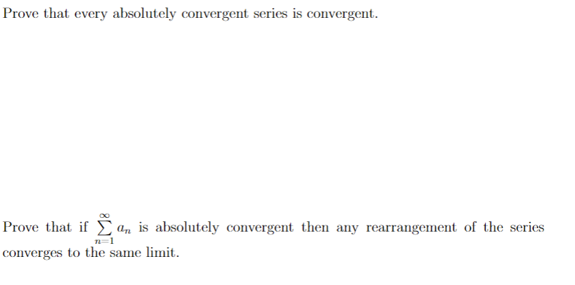Solved Prove that every absolutely convergent series is | Chegg.com