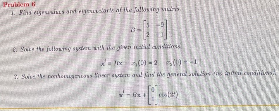Solved Problem 6 1. Find eigenvalues and eigenvectorts of | Chegg.com