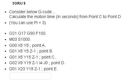Solved SORU 1 Consider the below Turning G-Code. Identify | Chegg.com