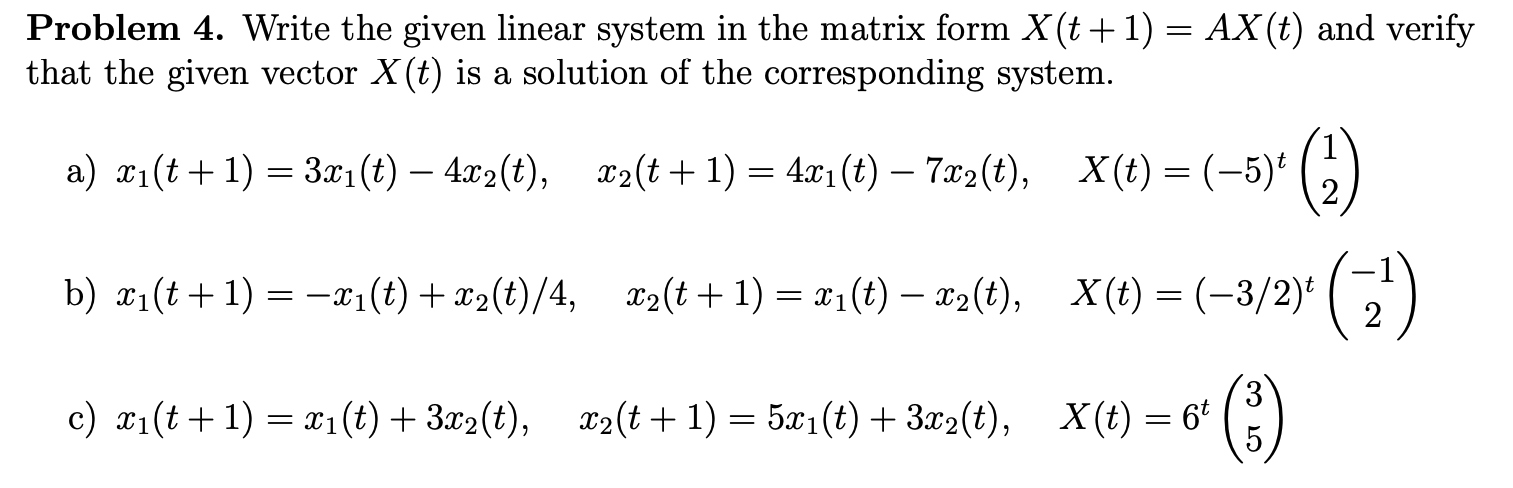Solved Problem 4. ﻿Write the given linear system in the | Chegg.com