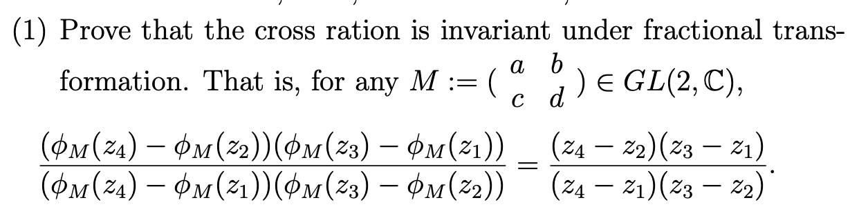 Solved (1) Prove that the cross ration is invariant under | Chegg.com