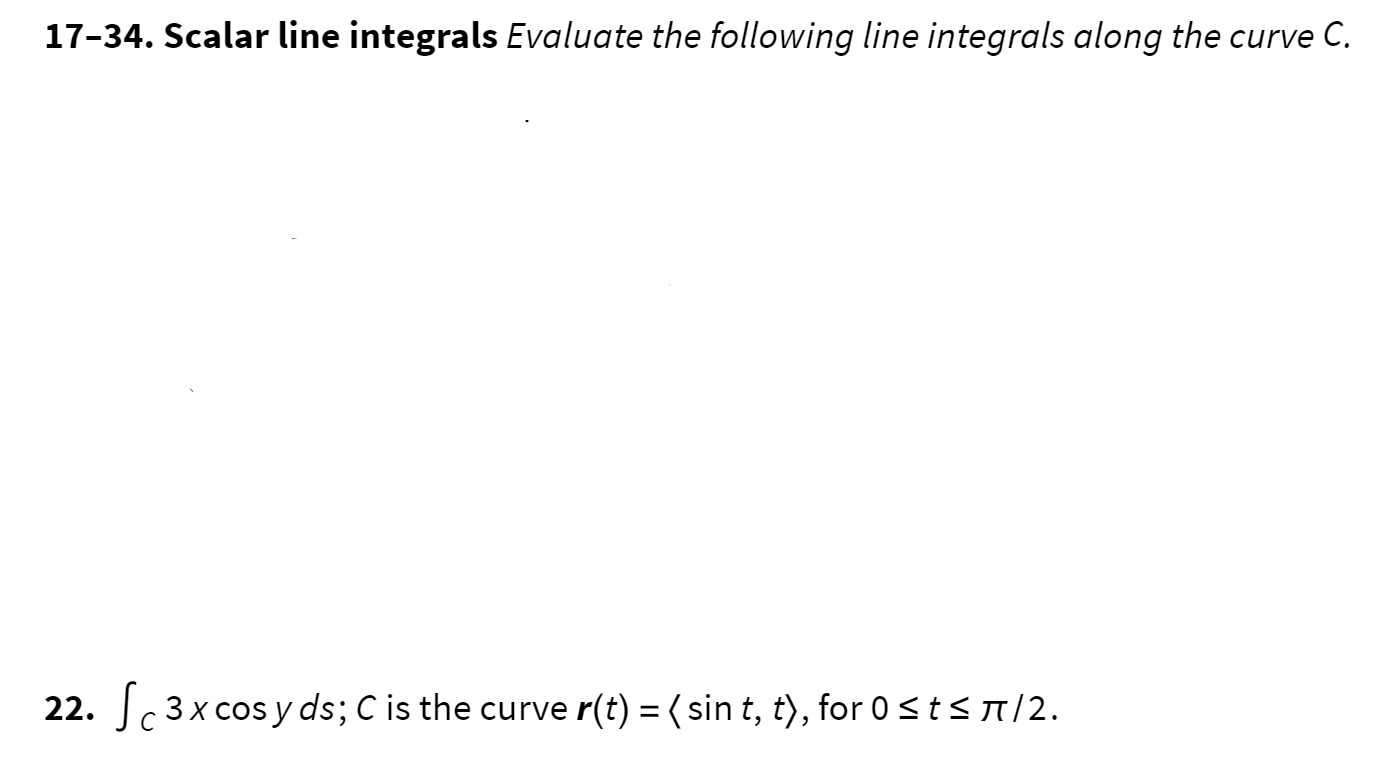 Solved 17-34. Scalar line integrals Evaluate the following | Chegg.com Solved 17-34. Scalar line integrals Evaluate the following | Chegg.com