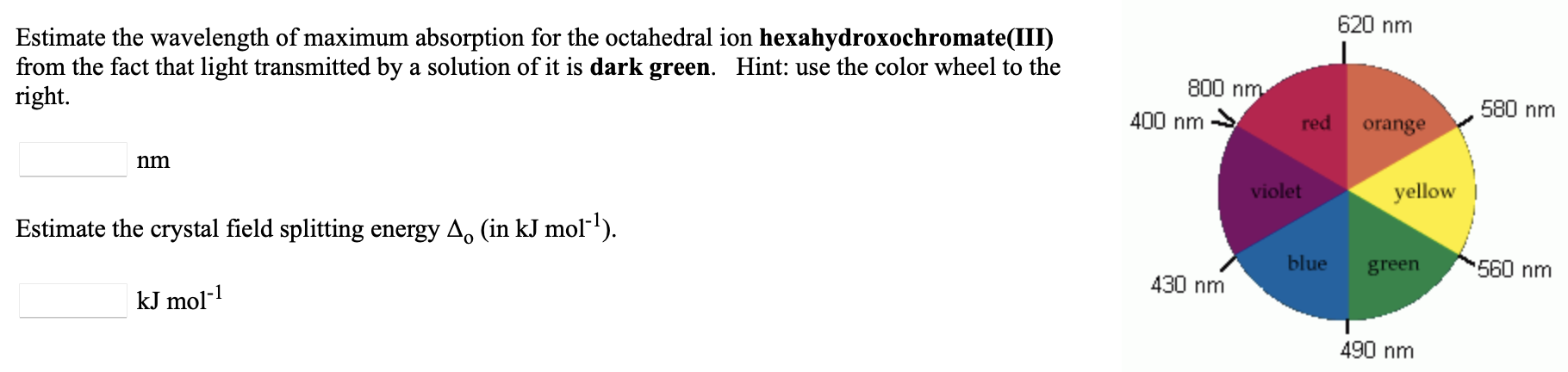 Solved 620 nm Estimate the wavelength of maximum absorption | Chegg.com