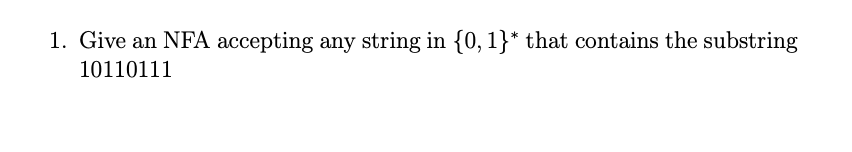 Solved 1. Give an NFA accepting any string in {0,1}* that | Chegg.com