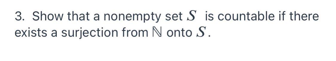 Solved 3. Show that a nonempty set S is countable if there | Chegg.com