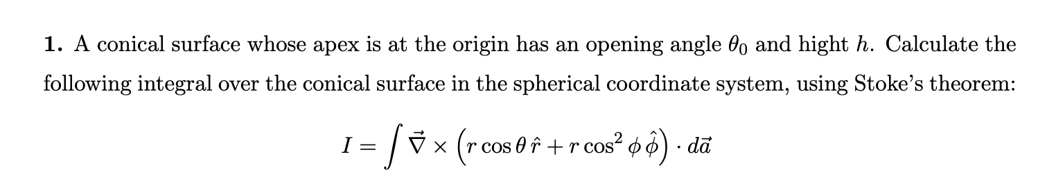 Solved 1. A conical surface whose apex is at the origin has | Chegg.com