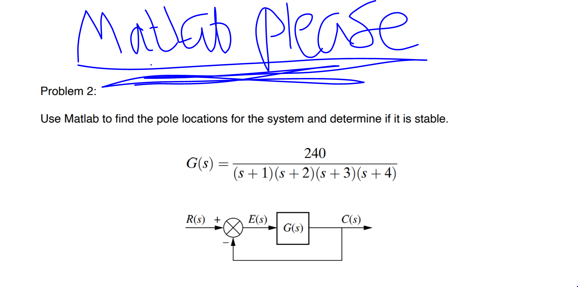 Solved Matlat please Problem 2: Use Matlab to find the pole | Chegg.com