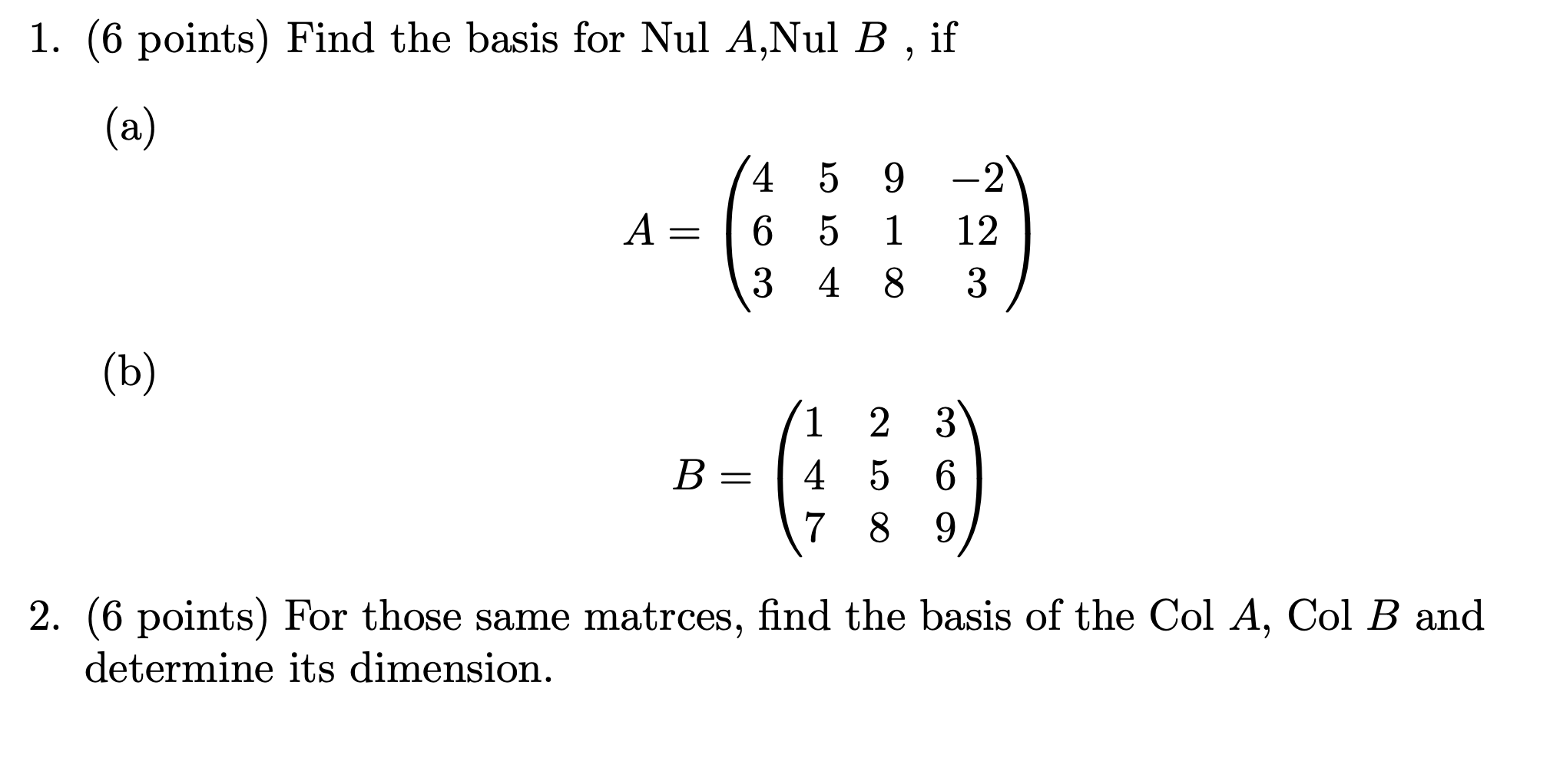 Solved 1. (6 points) Find the basis for NulA,NulB, if (a) | Chegg.com