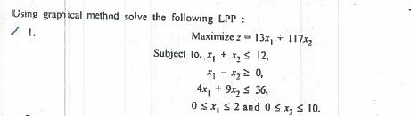 Solved Using graphical method solve the following LPP : | Chegg.com