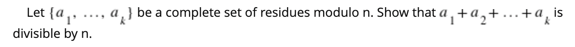 Solved Let {a, be a complete set of residues modulo n. Show | Chegg.com