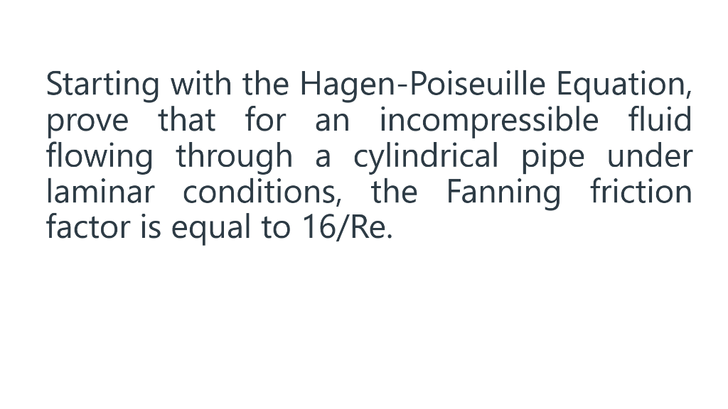 Solved Starting with the Hagen-Poiseuille Equation, prove | Chegg.com