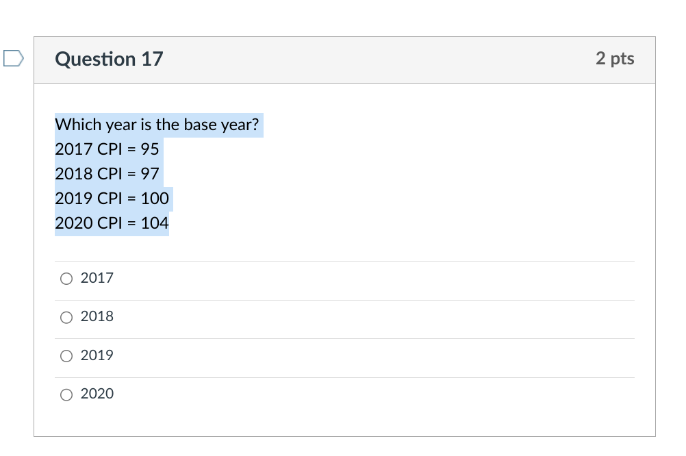Solved Question 17 2 pts Which year is the base year? 2017 | Chegg.com
