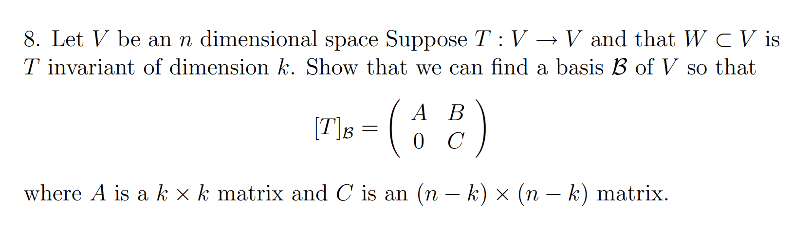 Solved 8. Let V be an n dimensional space Suppose T :V → V | Chegg.com