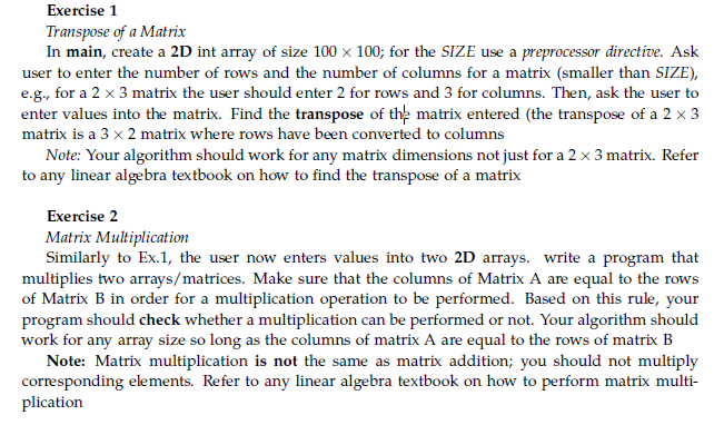 Solved Exercise 1 Transpose of a Matrix In main, create a 2D | Chegg.com