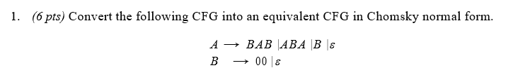 Solved 1. (6 pts) Convert the following CFG into an | Chegg.com