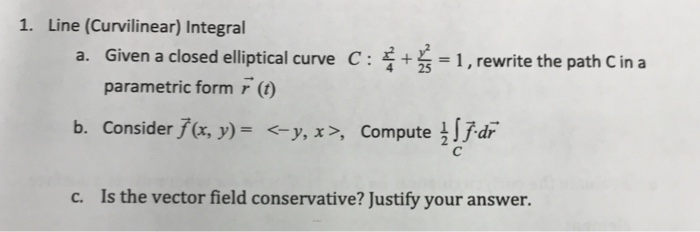 Solved 1. Line (Curvilinear) Integral Given a closed | Chegg.com