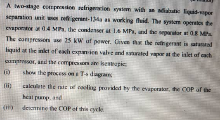 Solved A two-stage compression refrigeration system with an | Chegg.com