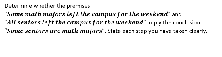 Solved Determine whether the premises "Some math majors left | Chegg.com