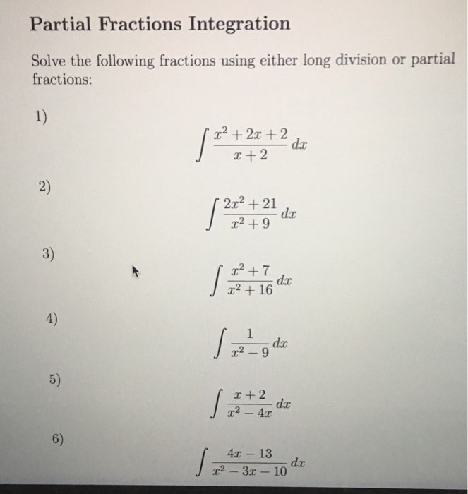 Solved Partial Fractions Integration Solve the following | Chegg.com
