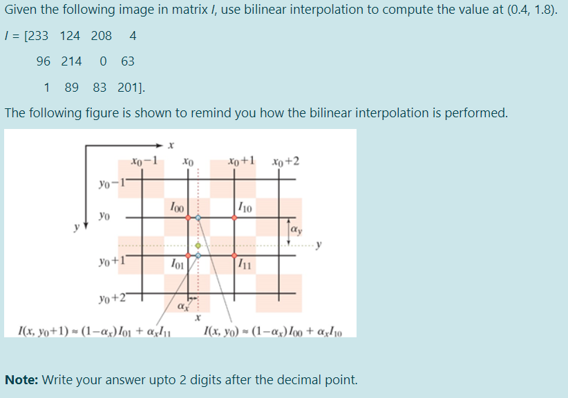 Solved Given the following image in matrix I, use bilinear | Chegg.com