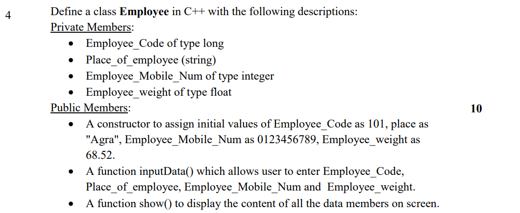Solved 4 Define a class Employee in C++ with the following | Chegg.com