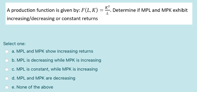Solved A production function is given by: F(L, K) = | Chegg.com