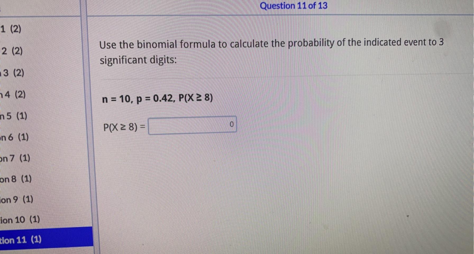 Solved @ Question 10 of 13 Use the binomial formula to | Chegg.com