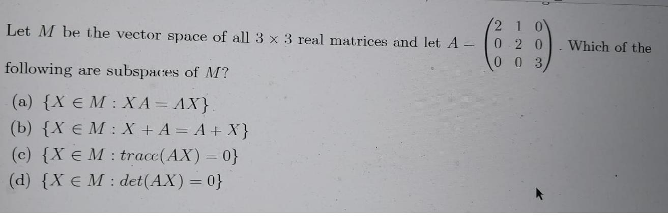 Solved Let M be the vector space of all 3×3 real matrices | Chegg.com Solved Let M be the vector space of all 3×3 real matrices | Chegg.com