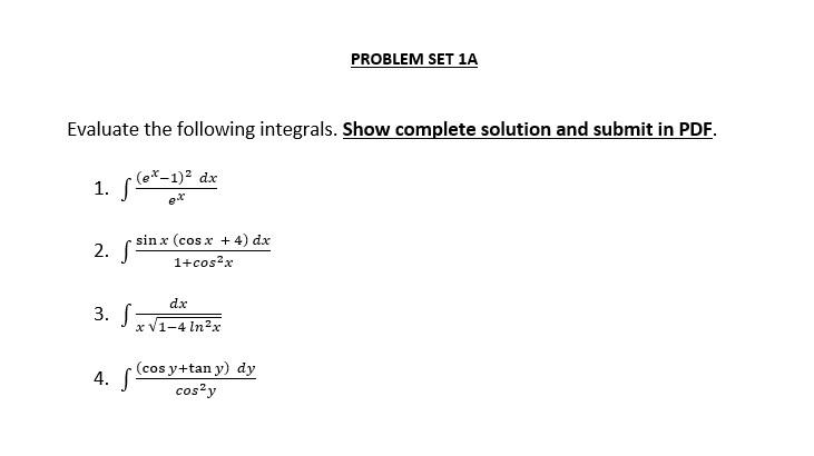 Solved PROBLEM SET 1A Evaluate the following integrals. Show | Chegg.com