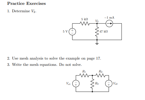 Solved Practice Exercises 1. Determine V2. 2. Use mesh | Chegg.com